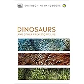 Dinosaurs and Other Prehistoric Animals (Smithsonian Handbooks) (DK ...