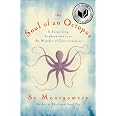 The Soul of an Octopus: A Surprising Exploration into the Wonder of ...