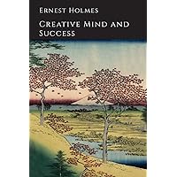 Creative Mind and Success: Holmes, Ernest: 9781614274759: Amazon.com: Books