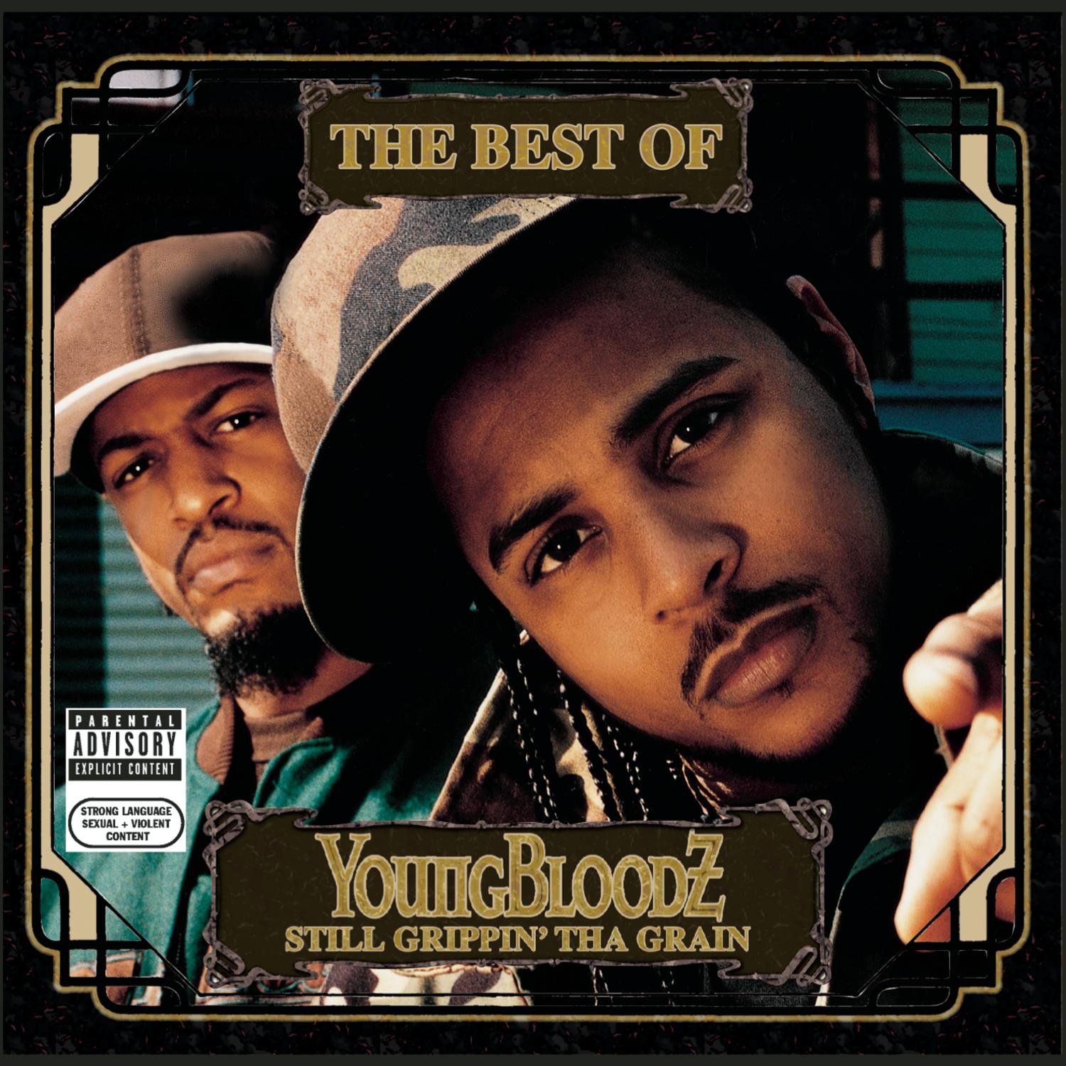 YoungBloodZ - The Best Of YoungBloodZ: Still Grippin' Tha Grain ...