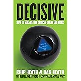 Amazon.com: Decisive: How to make better choices in life and work eBook : Heath, Chip, Heath ...