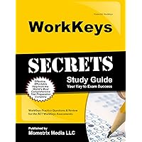 WorkKeys Secrets Study Guide: WorkKeys Practice Questions & Review for ...