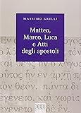 Vangeli sinottici e Atti degli Apostoli: Amazon.it: Massimo Grilli, G ...