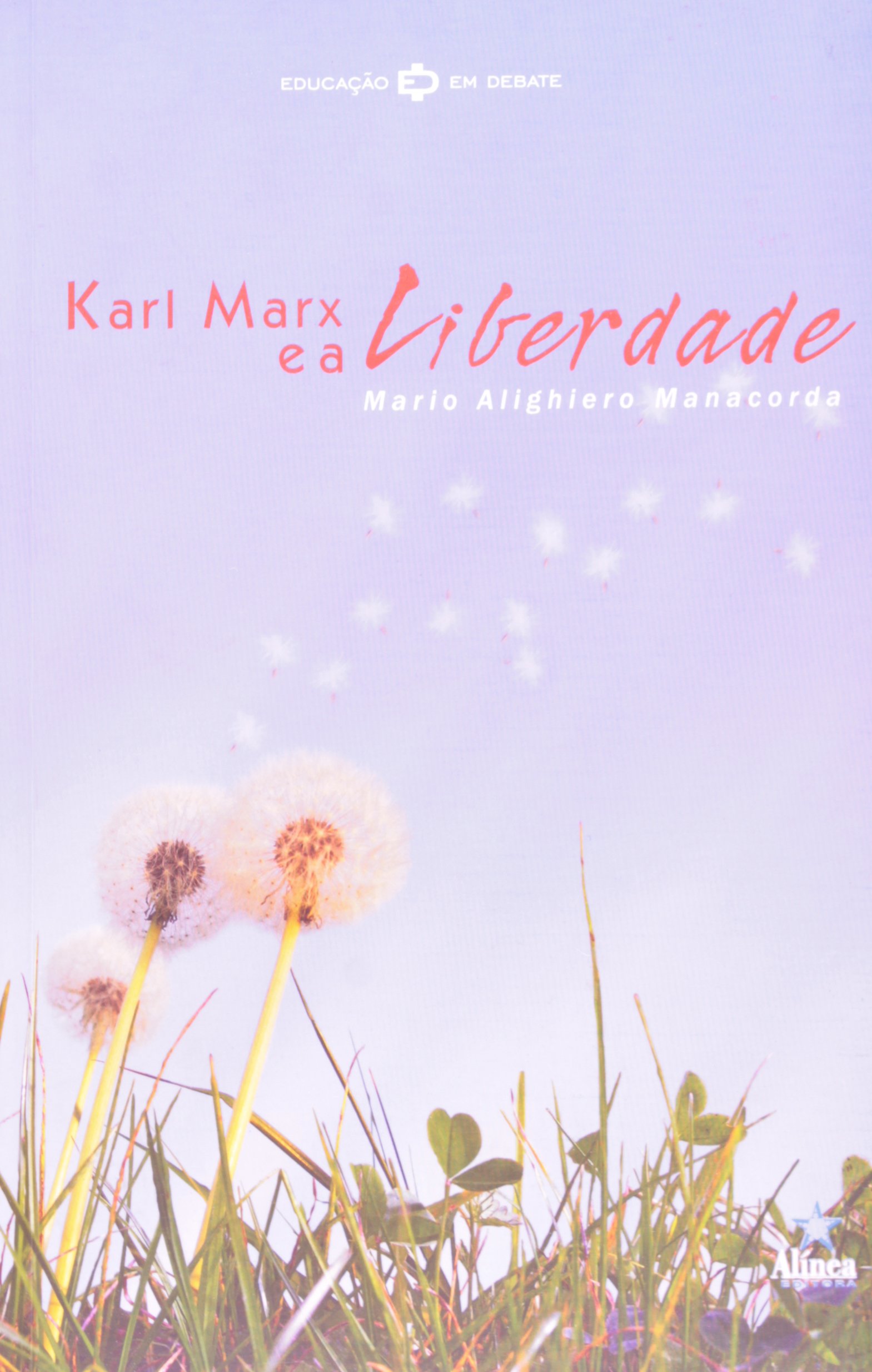 Karl Marx E A Liberdade PDF Mario Alighiero Manacorda