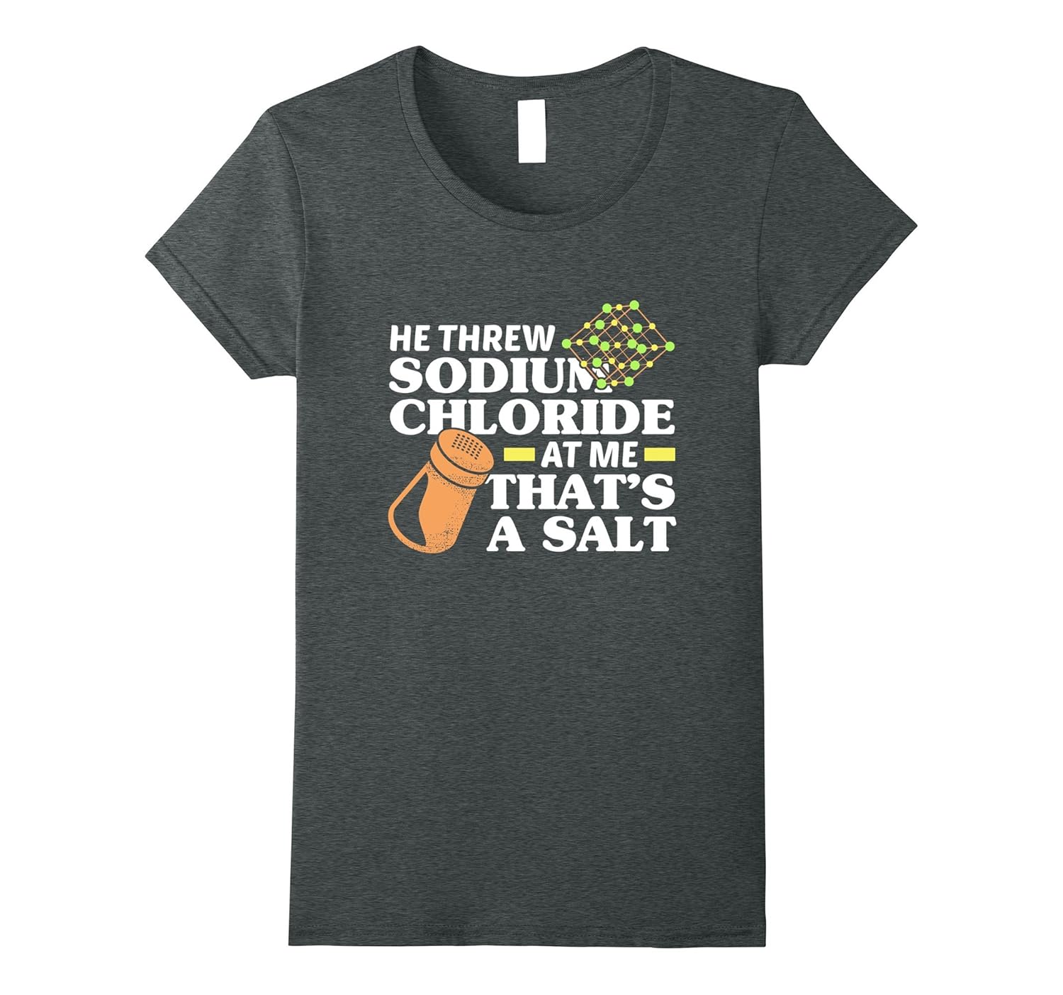 Threw Sodium Chloride That’s a Salt Funny Science Pun Shirt-4LVS