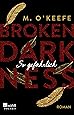 Broken Darkness. So gefährlich Broken-Darkness-Serie, Band 3: Amazon.de ...