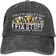 That's What I Do I Fix Stuff and I Know Things Hats Cool Stuff for Men ...