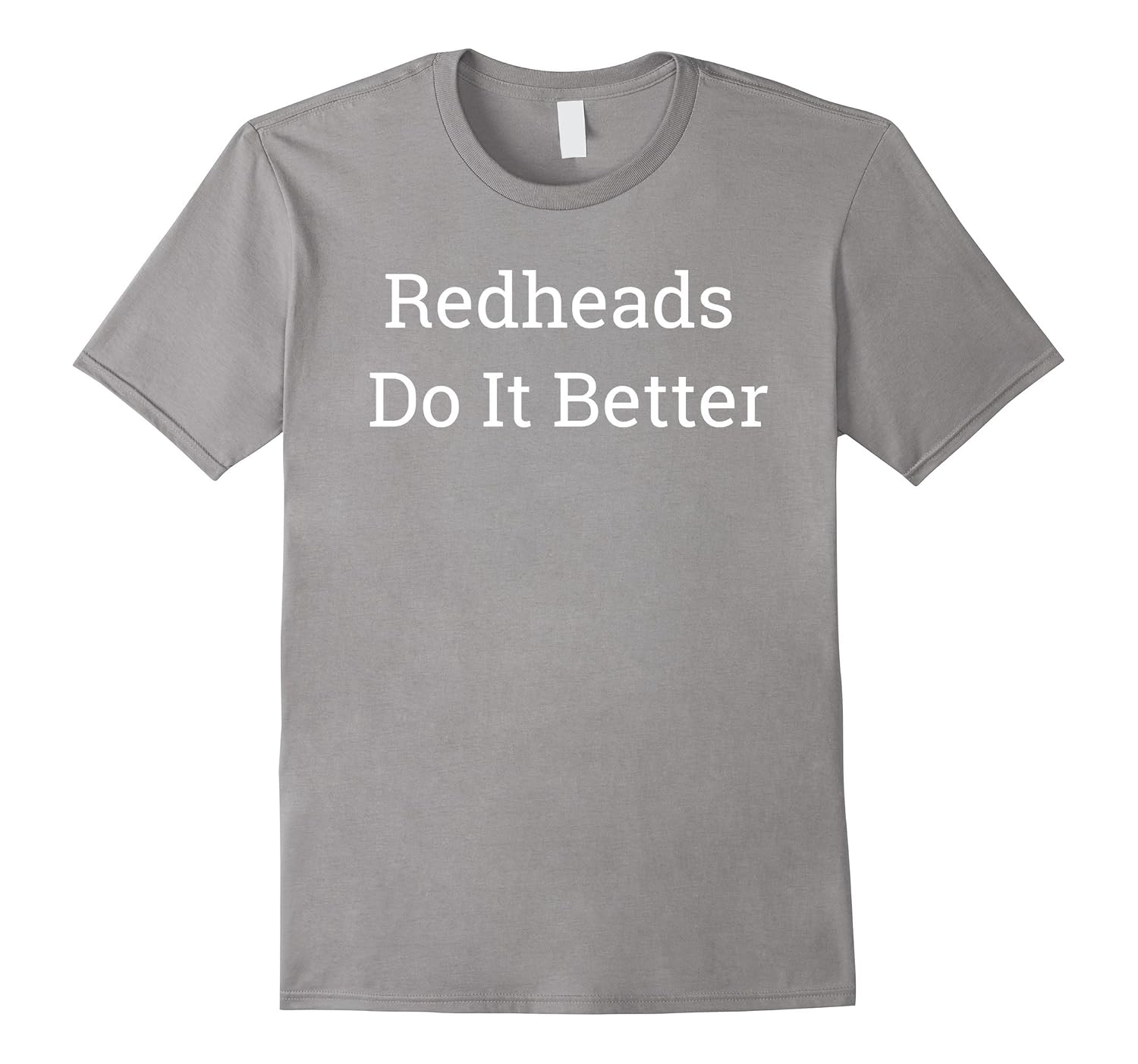 Funny Done Right Redheads Do It Better T Shirt Art Artvinatee
