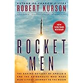 Rocket Men: The Daring Odyssey of Apollo 8 and the Astronauts Who Made ...