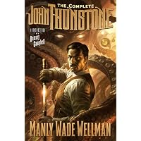 The Complete John Thunstone: Manly Wade Wellman, Stephen Haffner ...