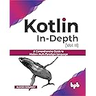 Amazon.com: Kotlin In-Depth [Vol-I]: A Comprehensive Guide to Modern ...