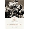 Amazon.com: 52 Little Lessons from It's a Wonderful Life: 9781400203932 ...