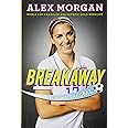 Breakaway: Beyond the Goal by Morgan, Alex