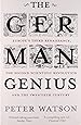 The German Genius: Europe's Third Renaissance, the Second Scientific ...