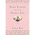 Snow Flower and the Secret Fan: A Novel: See, Lisa: 9780812980356 ...