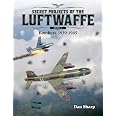 Secret Projects of the Luftwaffe - Vol 2: Bombers 1939 -1945: Sharp ...