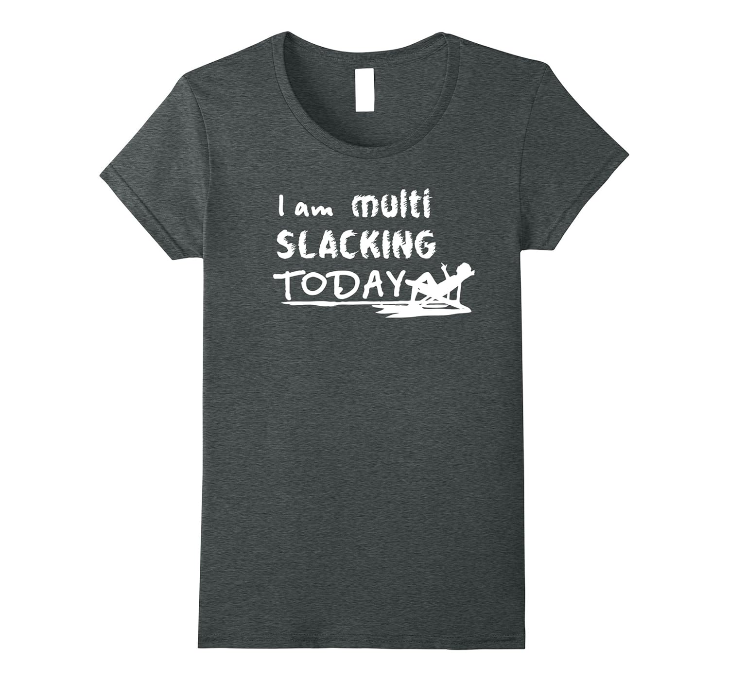 Funny T Shirts Myrtle Beach Humor I am Multi Slacking Today-4LVS