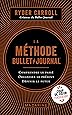 Amazon.fr - La méthode Bullet Journal: Comprendre le passé, organiser ...