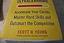 Ultralearning: Accelerate Your Career, Master Hard Skills and Outsmart ...