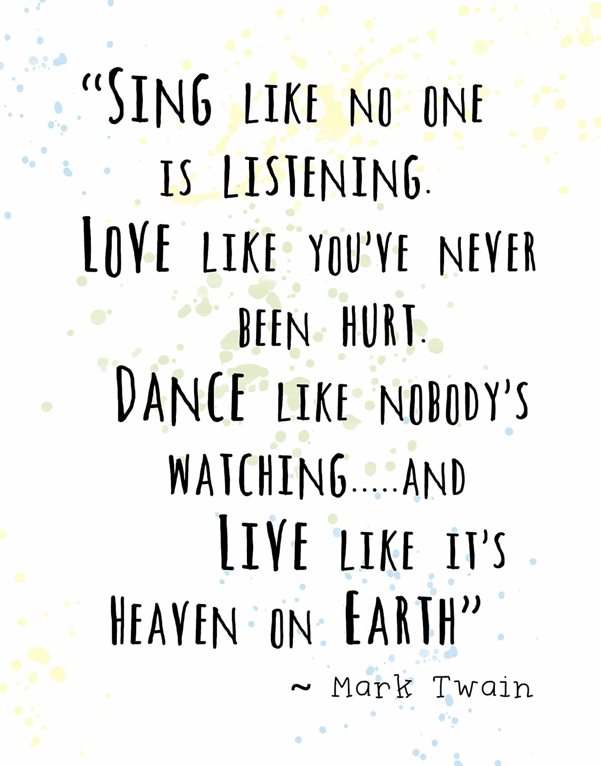 Amazon.com: ArtDash Wall Art Print Mark Twain Famous Quote: 'Sing Like ...