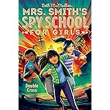 Mrs. Smith's Spy School for Girls (1): McMullen, Beth: 9781481490214 ...