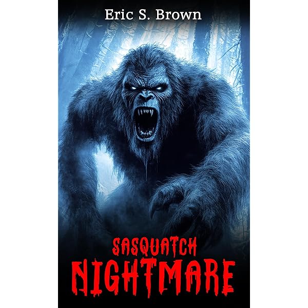 Sasquatch Horror Bigfoot Terror Tales Vol. 1: Scary Stories Of