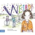 Weird!: A Story About Dealing with Bullying in Schools (Weird Series ...