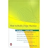 How to Build a Time Machine: The Real Science of Time Travel: Clegg ...