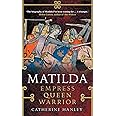 Matilda: Empress, Queen, Warrior: Hanley, Catherine: 9780300227253 ...