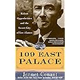 109 East Palace: Robert Oppenheimer and the Secret City of Los Alamos ...
