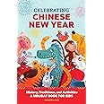 Celebrating Chinese New Year: History, Traditions, and Activities – A ...