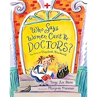 Who Says Women Can't Be Doctors?: The Story of Elizabeth Blackwell ...
