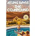 The Compound: A GMA Book Club Pick: A Novel: Rawle, Aisling ...