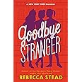 Goodbye Stranger: Stead, Rebecca: 9780307980861: Amazon.com: Books