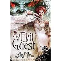 An Evil Guest: Wolfe, Gene: 9780765321343: Amazon.com: Books