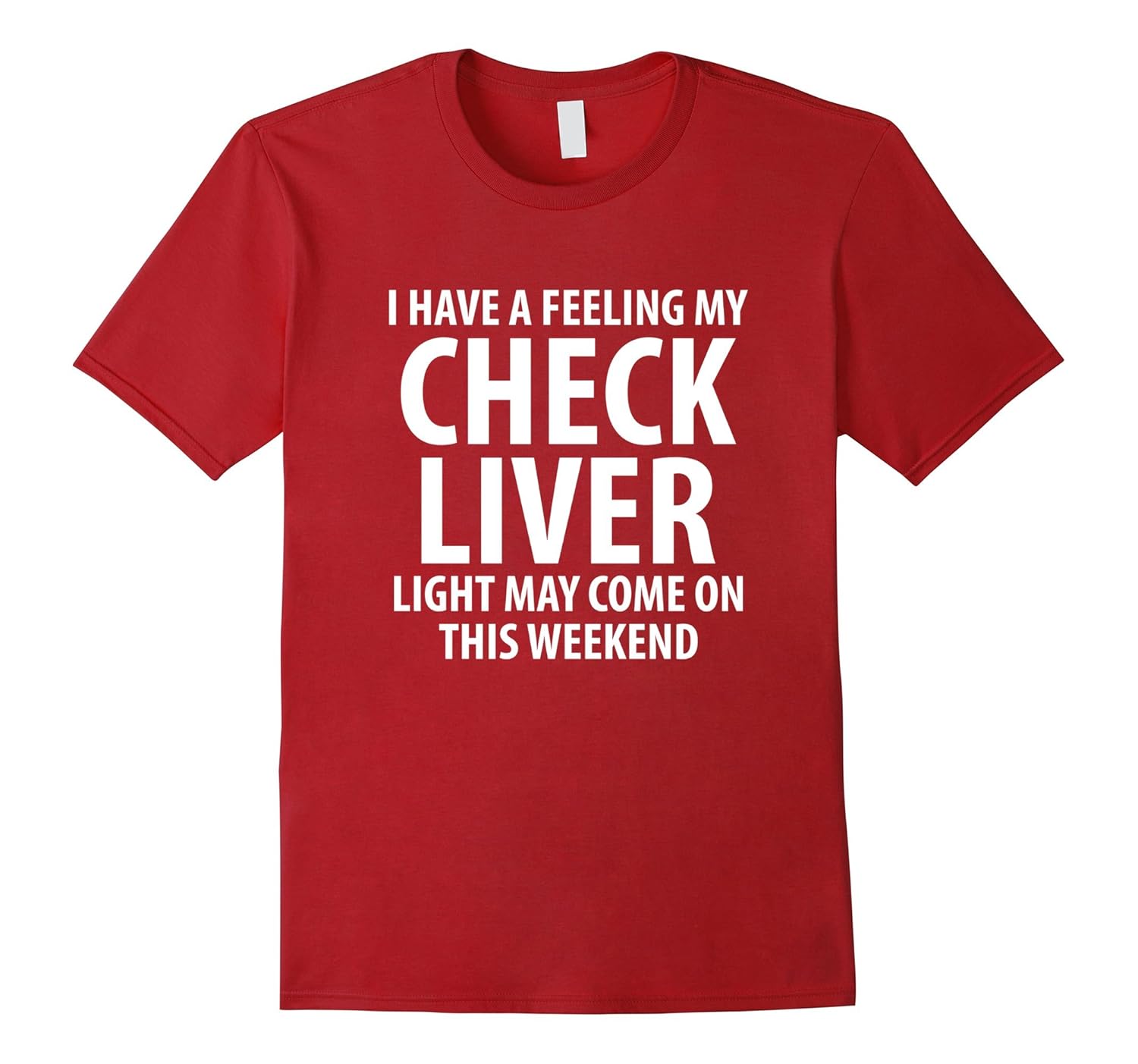 My Check Liver Light is On Funny Drinking T-shirt-CD – Canditee