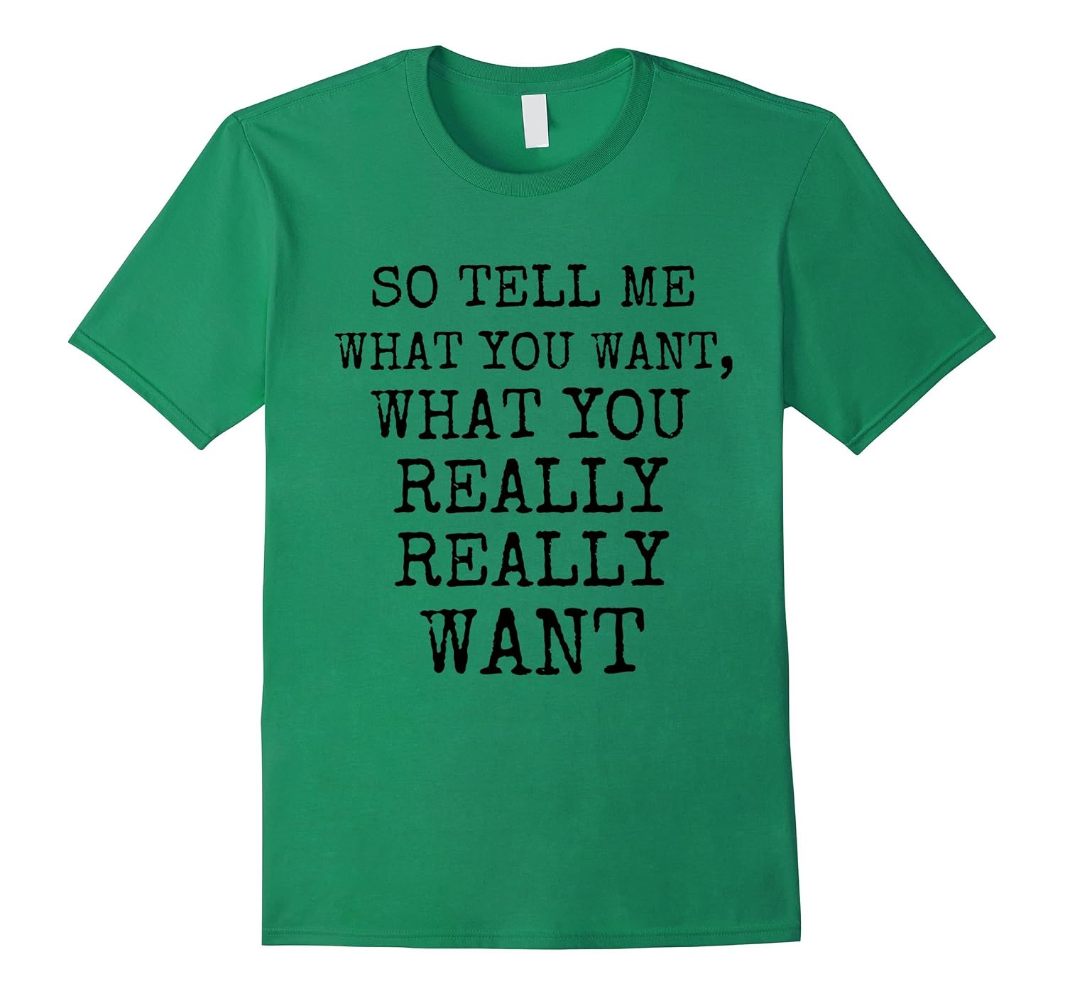 So Tell Me What You Want What You Really Really Want Shirt-Art – Artvinatee