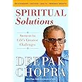 Spiritual Solutions: Answers to Life's Greatest Challenges: Chopra M.D ...