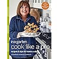 Cook Like a Pro: Recipes and Tips for Home Cooks: A Barefoot Contessa ...