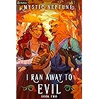 Amazon.com: I Ran Away to Evil: A Cozy LitRPG Rom-Com eBook : Mystic Neptune: Kindle Store