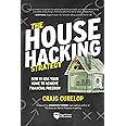 The House Hacking Strategy: How to Use Your Home to Achieve Financial ...