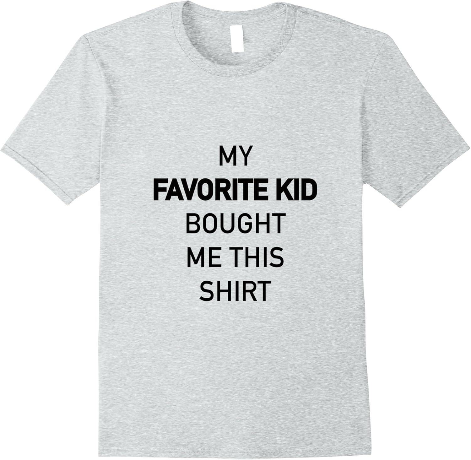 Amazon.com: My Favorite Kid Bought Me This Shirt - Dad Shirt: Clothing