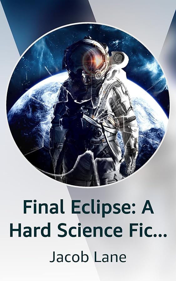 Final Eclipse: A Hard Science Fiction Thriller | Kindle Vella