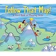 Follow That Map!: A First Book of Mapping Skills (Exploring Our ...