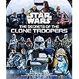 Amazon.com: Star Wars: The Secrets of the Clone Troopers (Star Wars Secrets): 9798886630534 ...