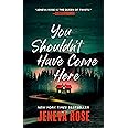 Amazon.com: You Shouldn't Have Come Here: 9798212876827: Jeneva Rose: Books