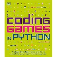 Coding Games in Scratch: A Step-by-Step Visual Guide to Building Your ...