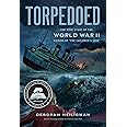 Torpedoed: The True Story of the World War II Sinking of "The Children ...