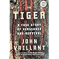 The Tiger: A True Story of Vengeance and Survival: Vaillant, John ...