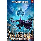 Amazon.com: Ashborn Primordial: A Progression Fantasy Epic eBook ...
